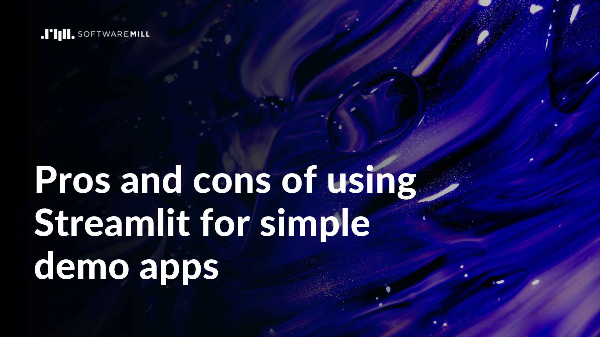Pros and cons of using Streamlit for simple demo apps